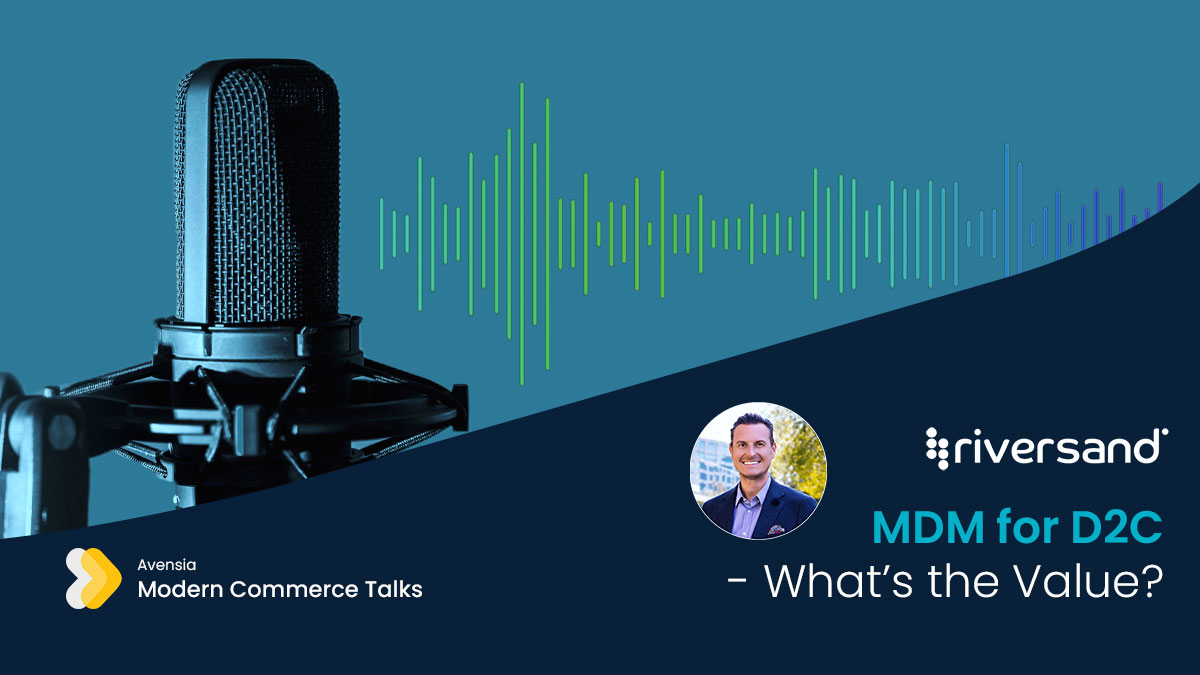 Commerce Talks: The value of MDM for D2C commerce