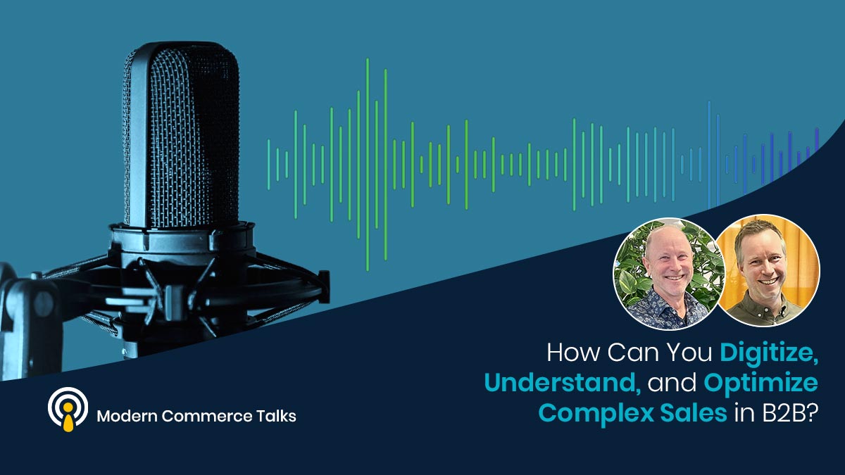How Can you Digitize, Understand, and Optimize Complex Sales in B2B
